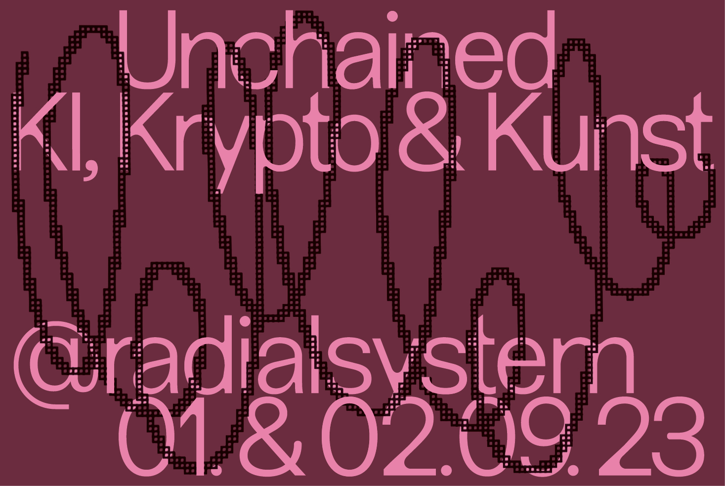 Radialsystem - Unchained: KI, Krypto & Kunst